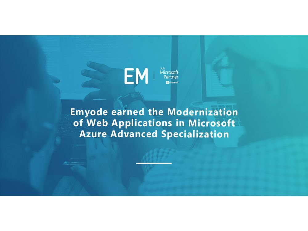 Emyode has Earned the Modernization of Web Application to Microsoft ...