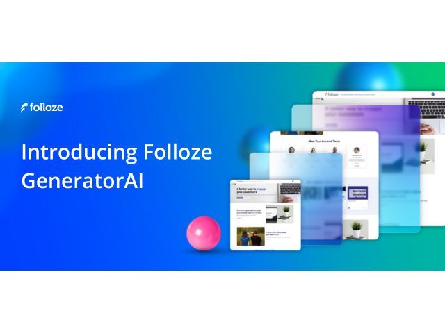 Folloze Announces GeneratorAI to Unlock the Personalized Buyer Experience at Scale for Marketers ...