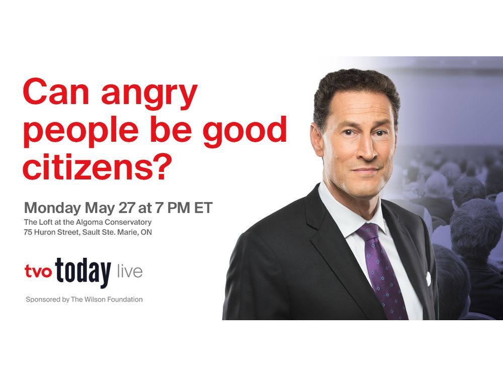 TVO Today Live in Sault Ste. Marie: Can angry people be good citizens? | Financial Post