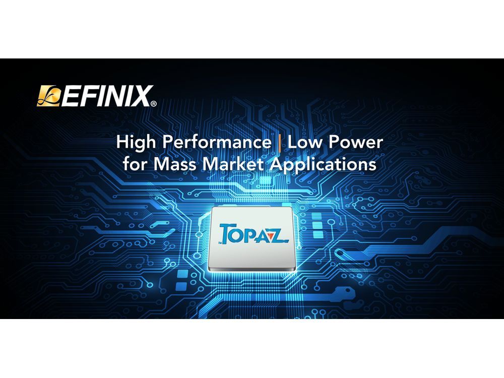 Efinix Releases Topaz Line of FPGAs, Delivering High Performance and ...