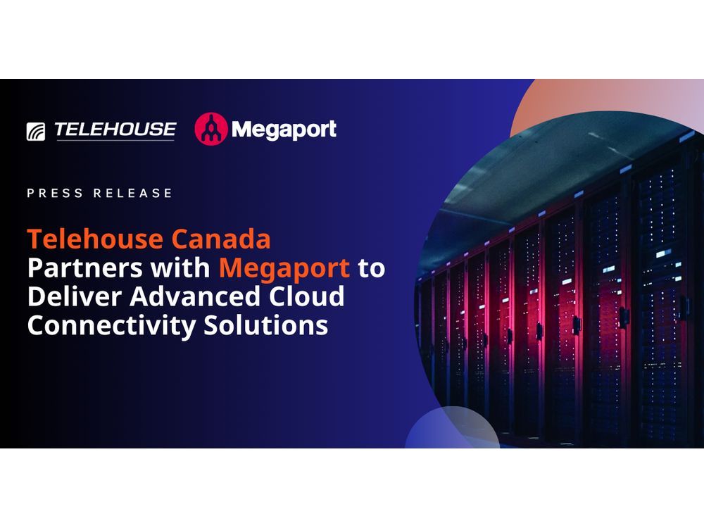 Telehouse Canada Partners with Megaport to Deliver Advanced Cloud Connectivity Solutions ...