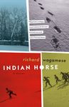 Book Review: Indian Horse, by Richard Wagamese | National Post