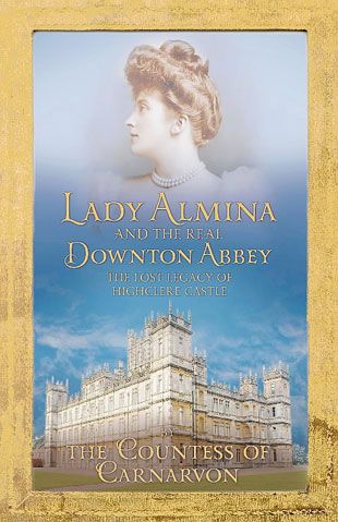 Fact and Fiction: Lady Almina and the real Downton Abbey | National Post