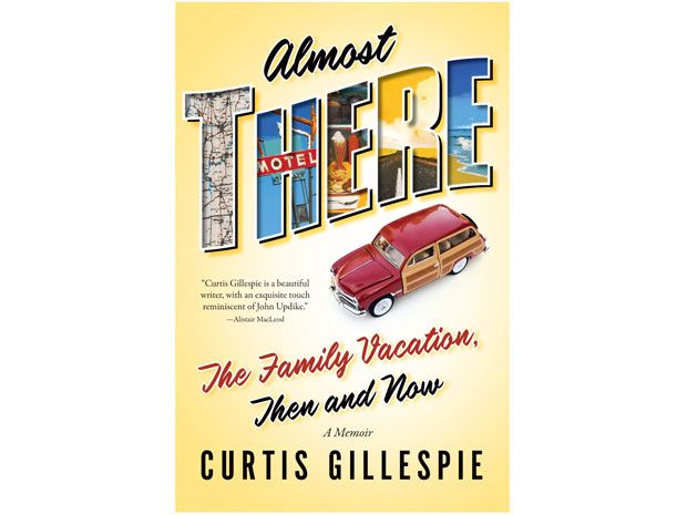 Book Review: Almost There, by Curtis Gillespie | National Post