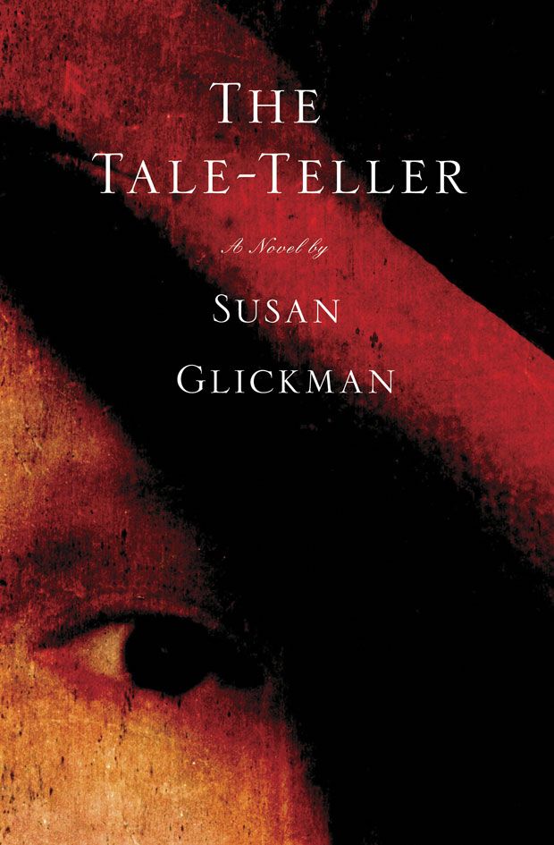 Book Review: The Tale-Teller, by Susan Glickman | National Post