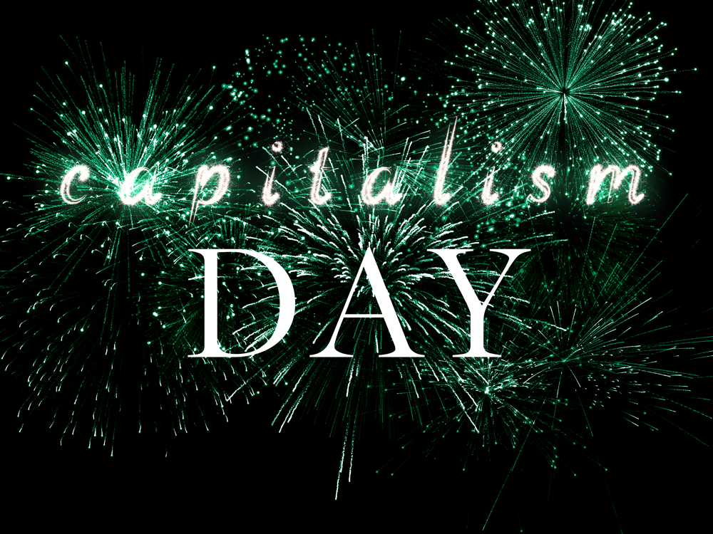 The Capitalist Manifesto: The case for celebrating Capitalism Day (and ...