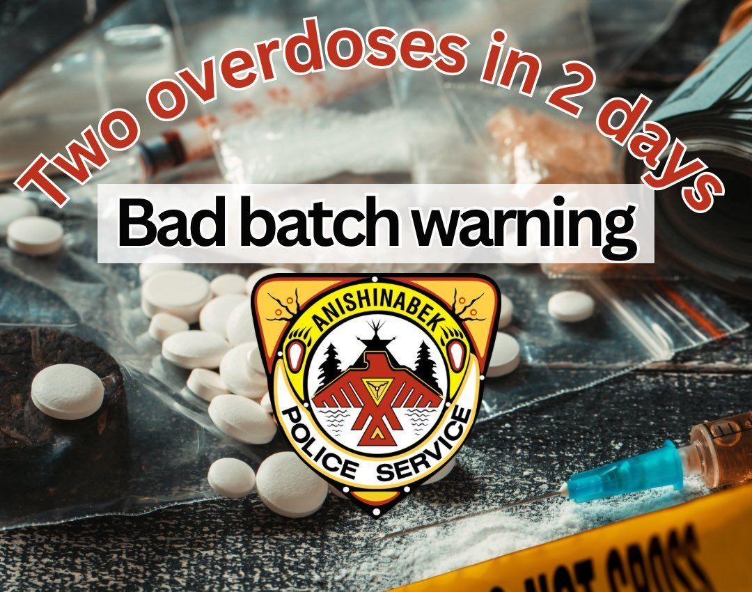 Anishinabek police warn of “bad batch” of drugs, recent overdoes | High ...