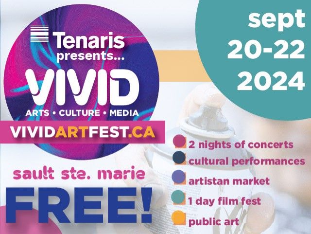 Tenaris presents VIVID – free arts, culture and media festival | Sault Star
