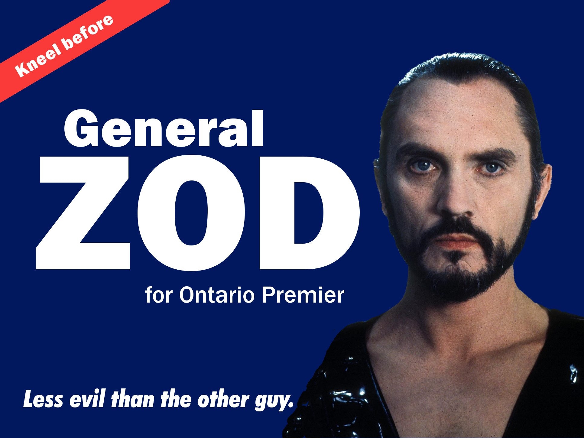 General Zod for Ontario premier? Not really, but it's a funny ...