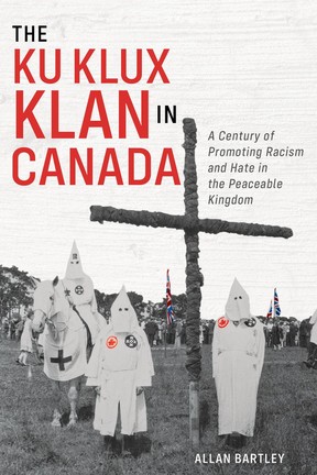 KKK in Canada: New book tells how squalid hate of racism evolved here ...