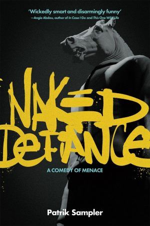 Book review: Naked Defiance: A Comedy of Menace | Sudbury Star